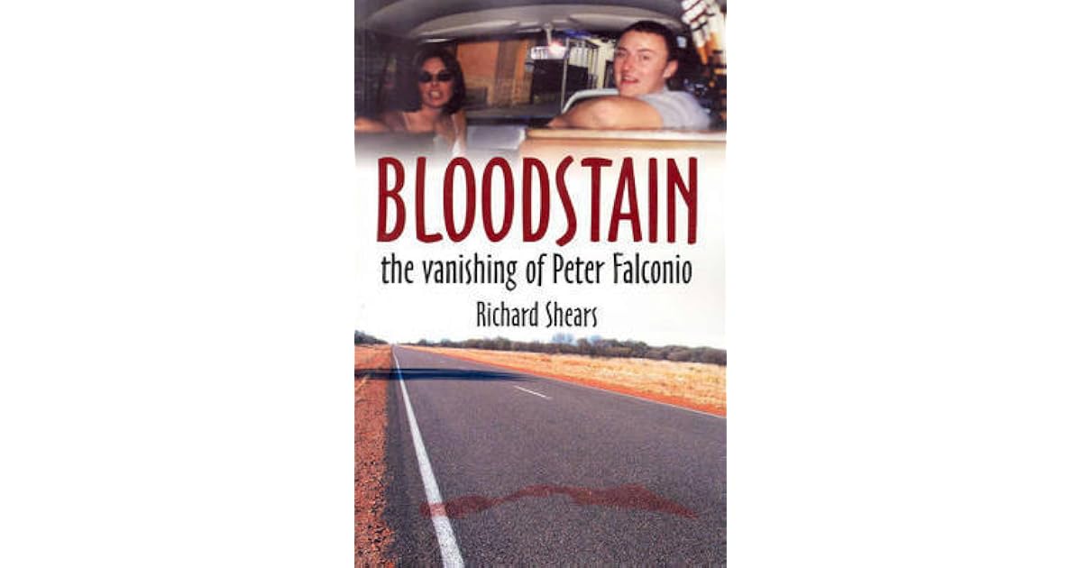 Bloodstain: The Vanishing of Peter Falconio by Richard Shears