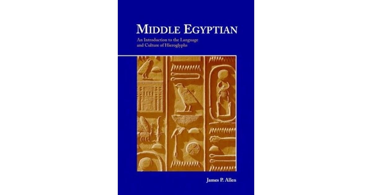 Middle Egyptian: An Introduction to the Language and Culture of ...