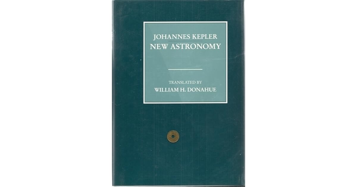 Johannes Kepler New Astronomy by Johannes Kepler