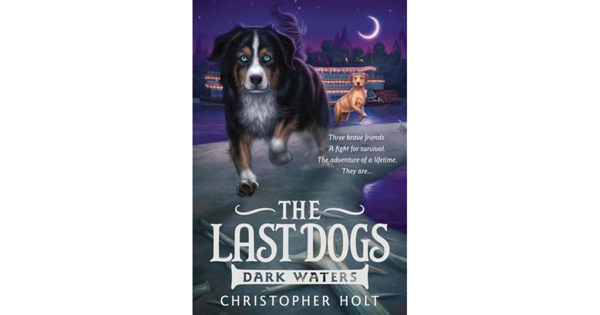 Dark Waters (The Last Dogs, #2) by Christopher Holt
