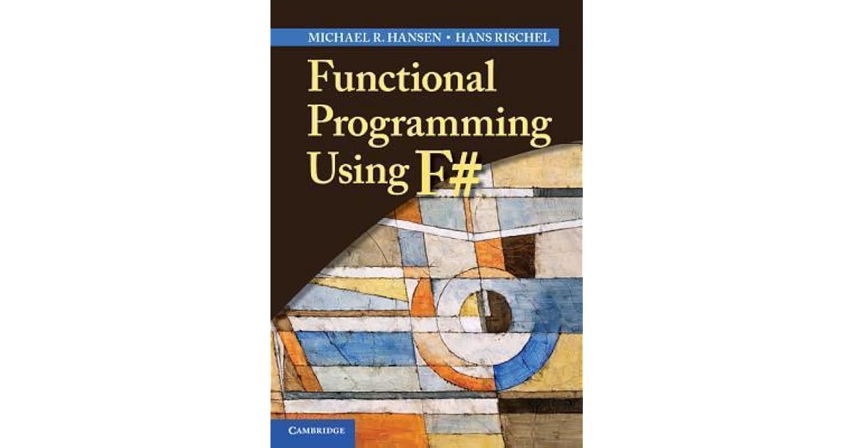 Functional Programming Using F# by Michael R. Hansen