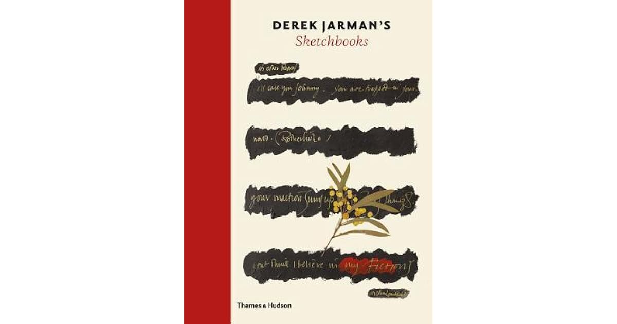 Derek Jarman's Sketchbooks by Stephen Farthing