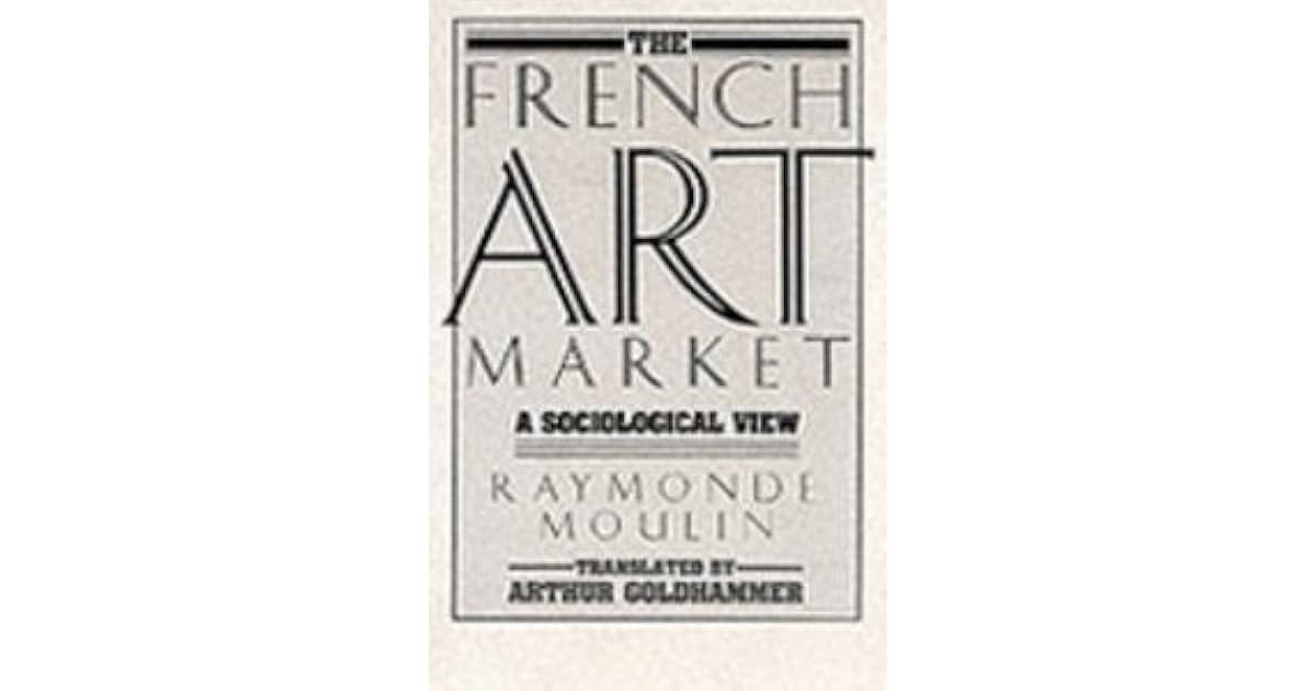 French Art Market by Raymonde Moulin