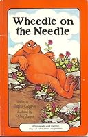 Wheedle on the Needle by Stephen Cosgrove