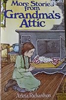 More Stories from Grandma's Attic by Arleta Richardson