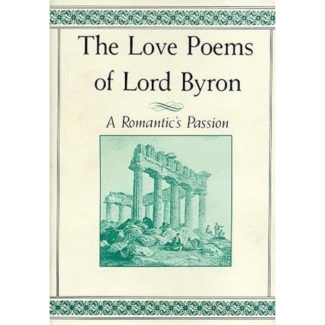 The Love Poems of Lord Byron: A Romantic's Passion by George Gordon ...