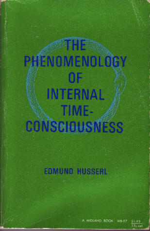 The Phenomenology of Internal Time-Consciousness by Edmund Husserl