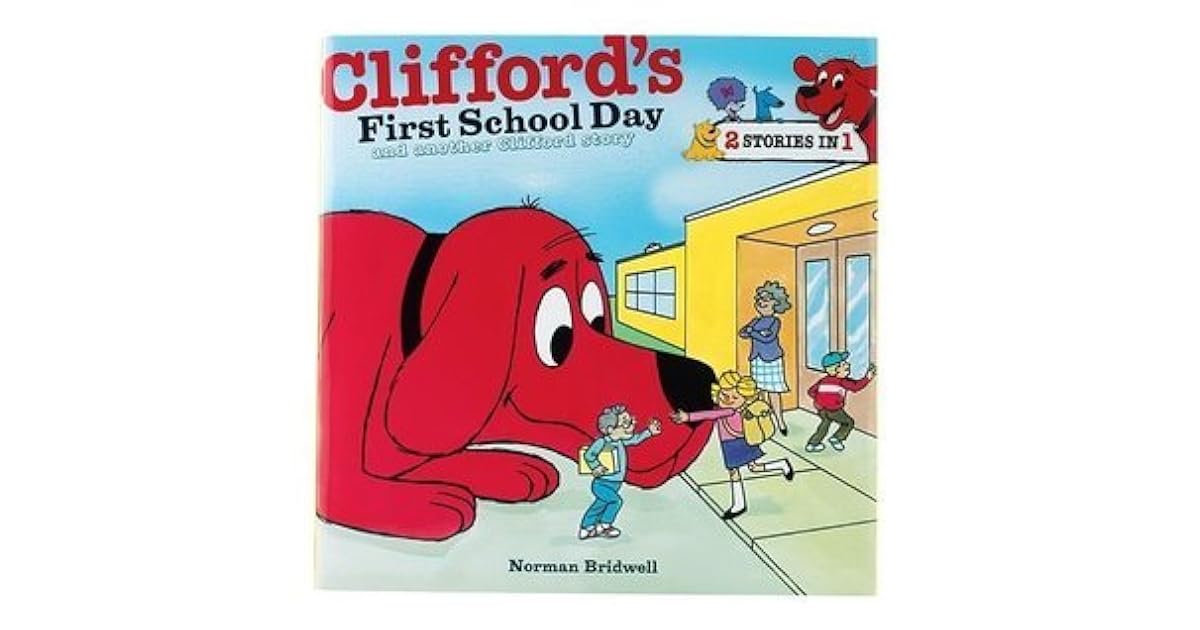 Clifford's First School Day and another Clifford story by Norman Bridwell
