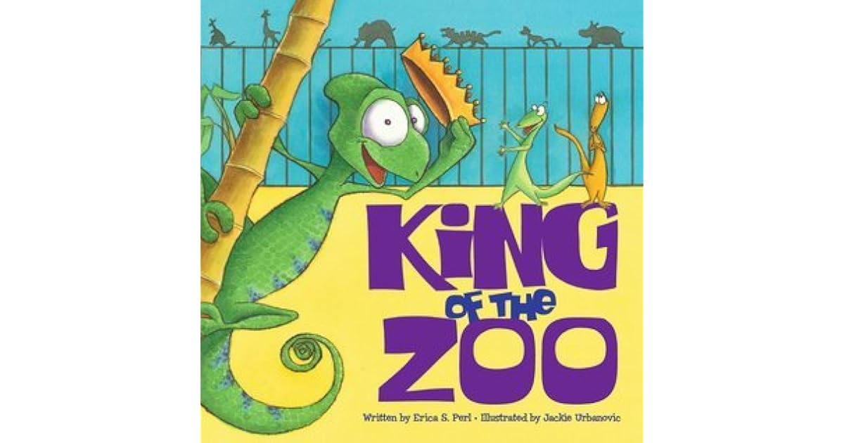 King of the Zoo by Erica S. Perl