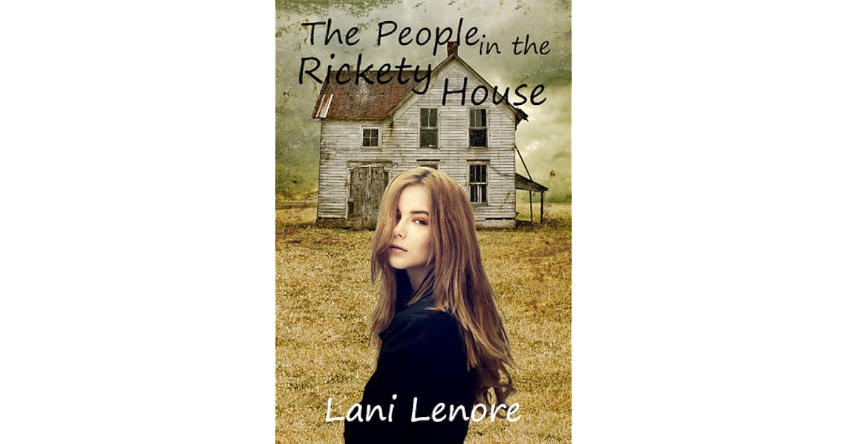 The People in the Rickety House by Lani Lenore