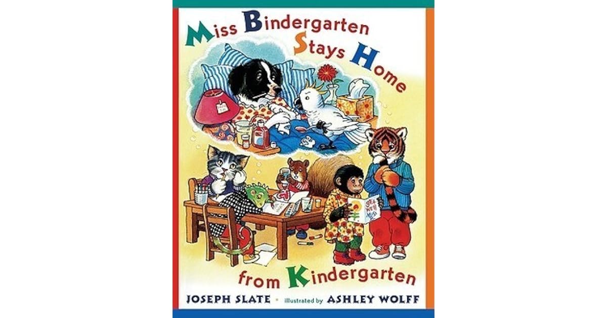 Miss Bindergarten Stays Home from Kindergarten by Joseph Slate