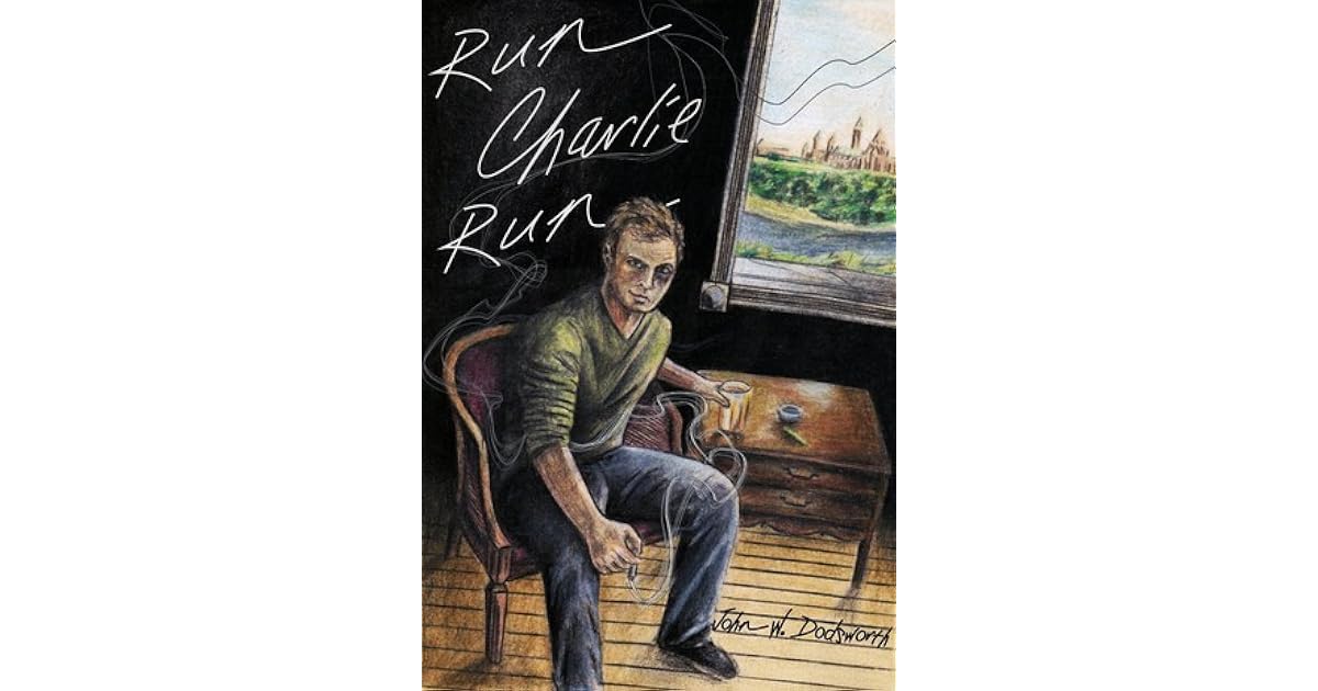 Run Charlie Run by John Dodsworth
