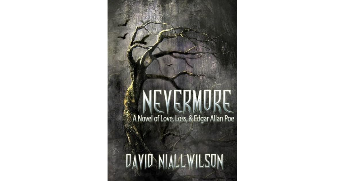 Nevermore - Novel of Love, Loss, & Edgar Allan Poe by David Niall Wilson