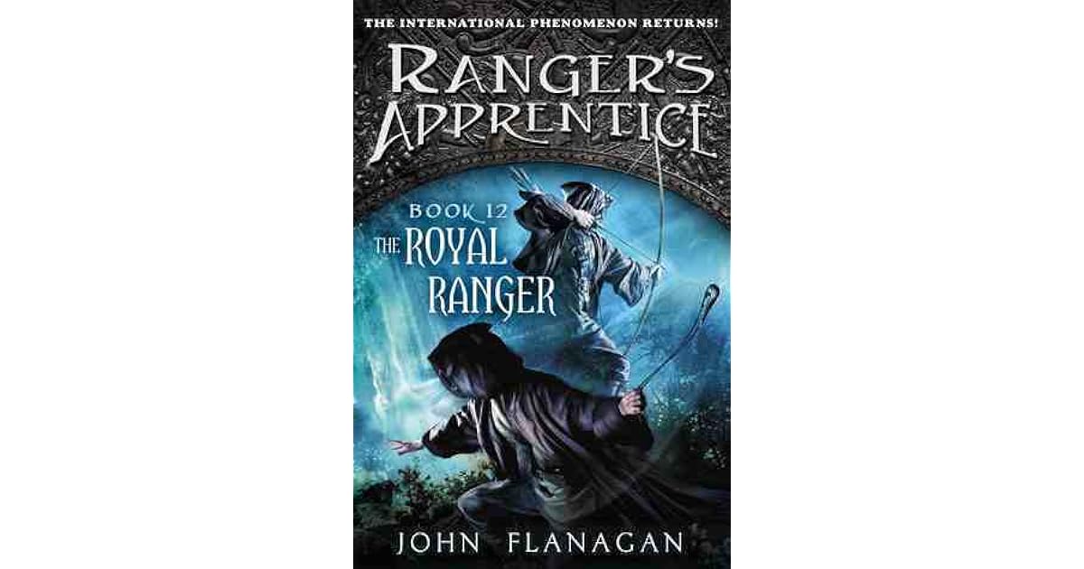 The Royal Ranger (Ranger's Apprentice, #12) by John Flanagan