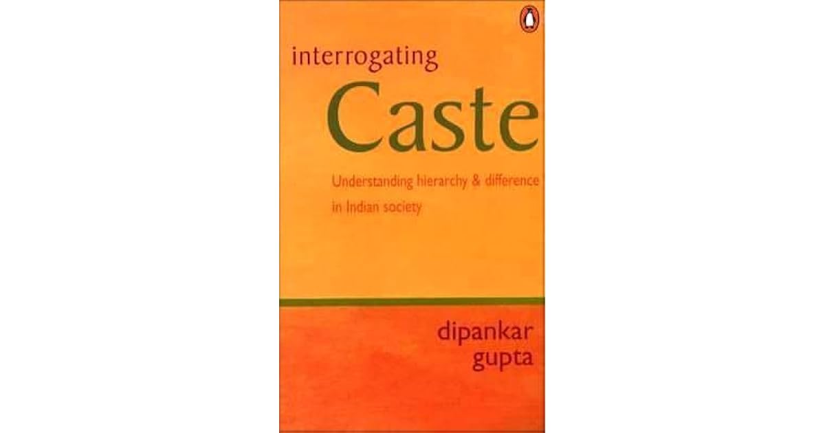 Interrogating Caste: Understanding Hierarchy and Difference in Indian ...