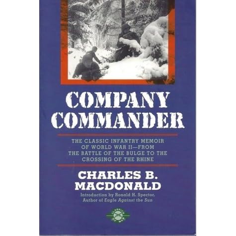 Company Commander: The Classic Infantry Memoir of World War II by ...