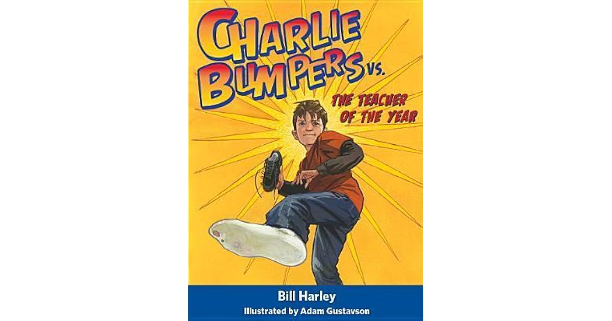 Charlie Bumpers vs. the Teacher of the Year by Bill Harley
