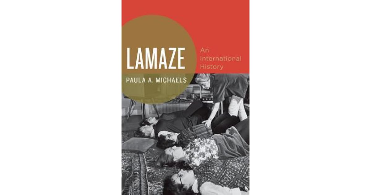Lamaze: An International History by Paula A. Michaels