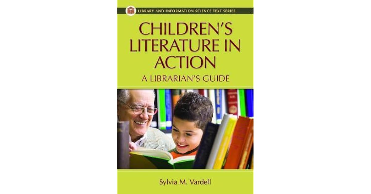 Children's Literature in Action: A Librarian's Guide by Sylvia M. Vardell