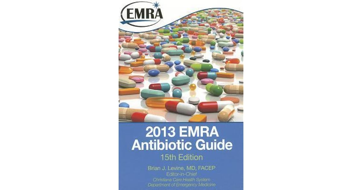 2013 EMRA Antibiotic Guide by Brian J. Levine