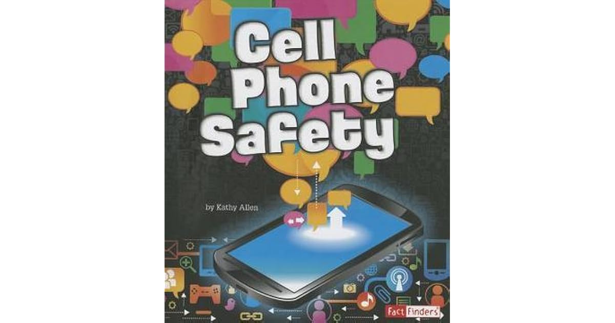 Cell Phone Safety by Kathy Allen