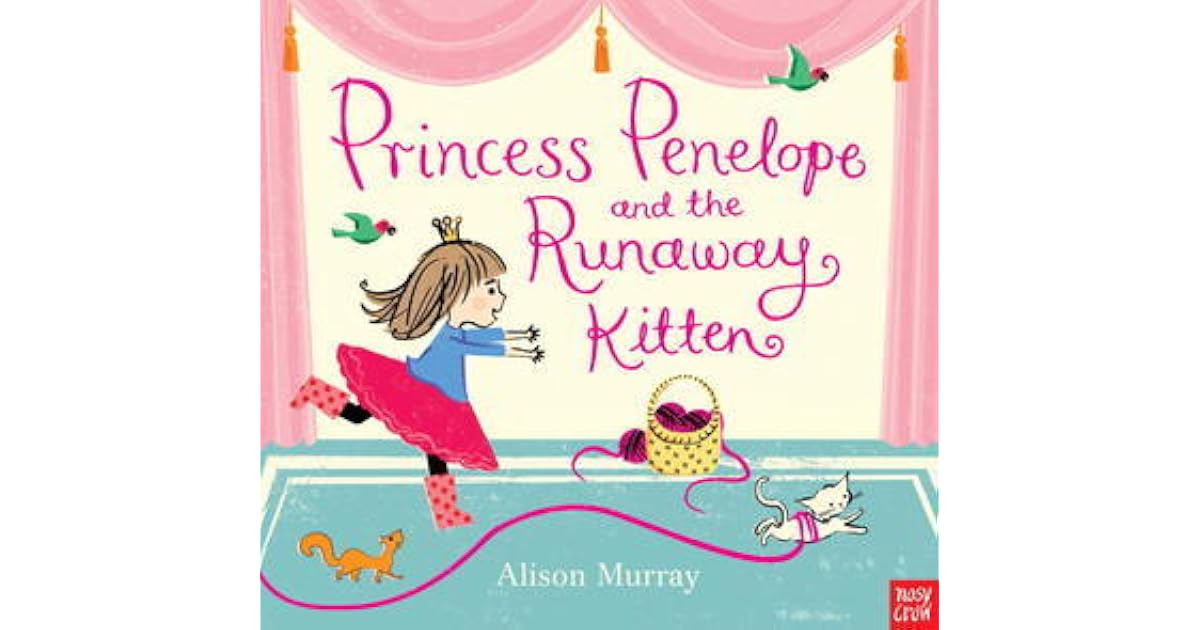 Princess Penelope and the Runaway Kitten by Alison Murray
