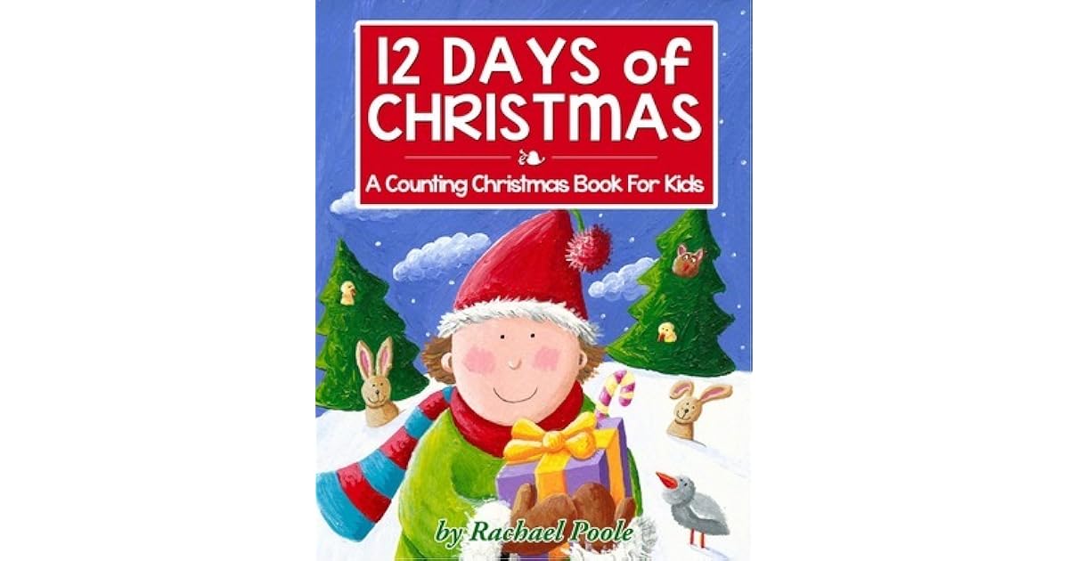 12 Days of Christmas: A Counting Christmas Book for Kids by Rachael Poole