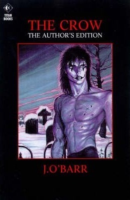 The Crow: The Author's Edition by James O'Barr