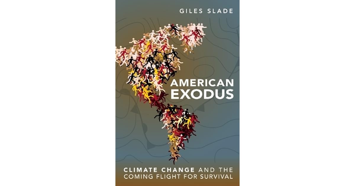 American Exodus: Climate Change and the Coming Flight for Survival by ...