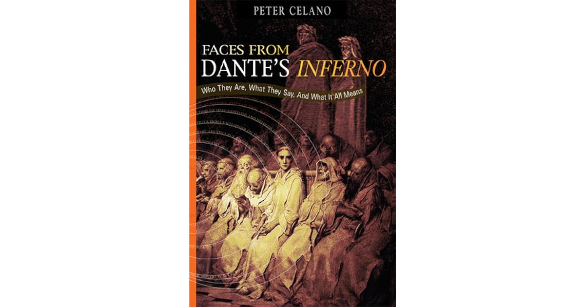 Faces from Dante's Inferno: Who they are, what they say, and what it ...