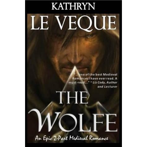 The Wolfe (de Wolfe Pack, #1) by Kathryn Le Veque — Reviews, Discussion ...