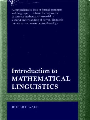 Introduction To Mathematical Linguistics by Robert Wall
