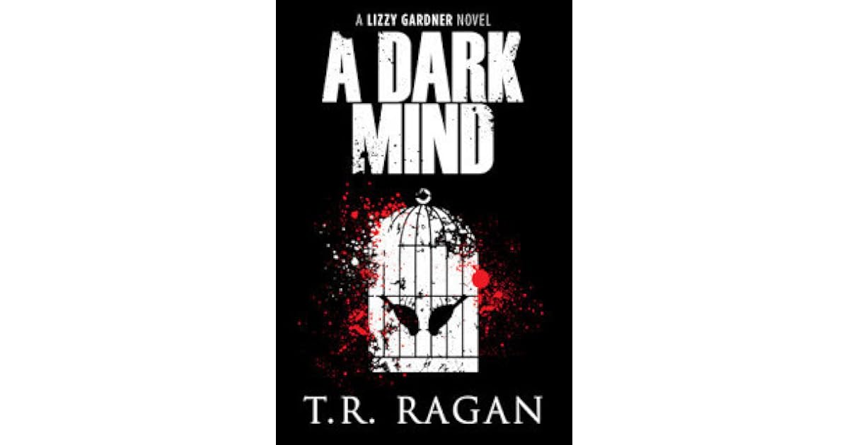 A Dark Mind (Lizzy Gardner, #3) by T.R. Ragan