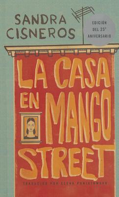 La Casa En Mango Street/ The House of Mango Street by Sandra Cisneros