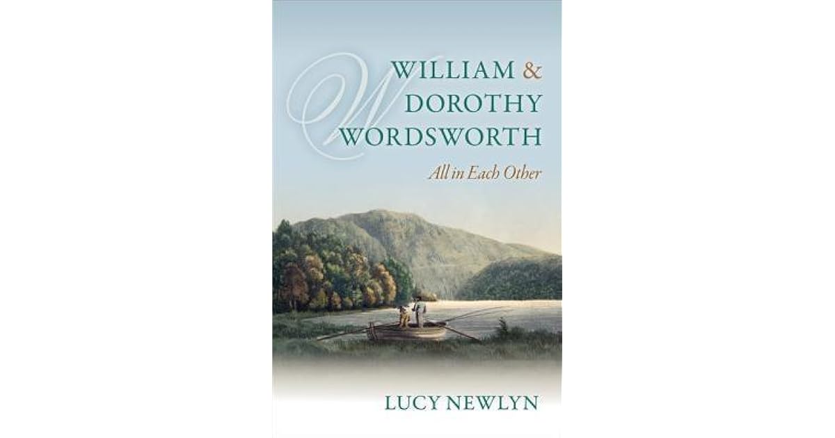 William and Dorothy Wordsworth: 'All in Each Other' by Lucy Newlyn