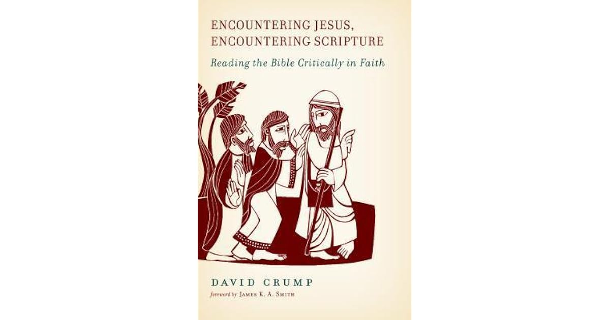 Encountering Jesus, Encountering Scripture: Reading the Bible ...