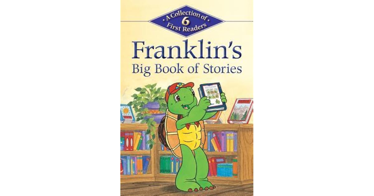 Franklin's Big Book of Stories: A Collection of 6 First Readers by ...