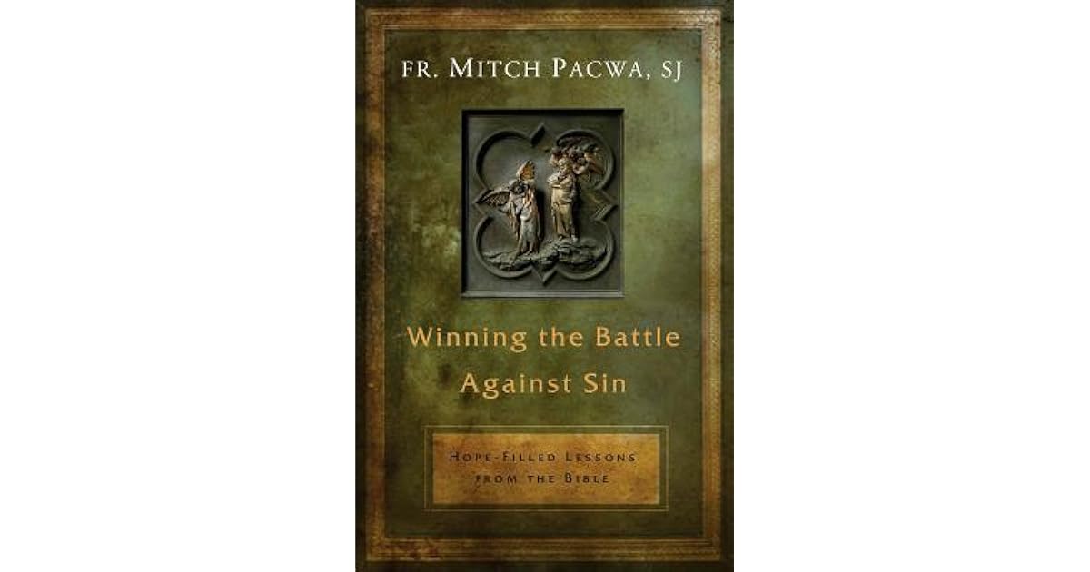 Winning the Battle Against Sin: Hope-Filled Lessons from the Bible by ...