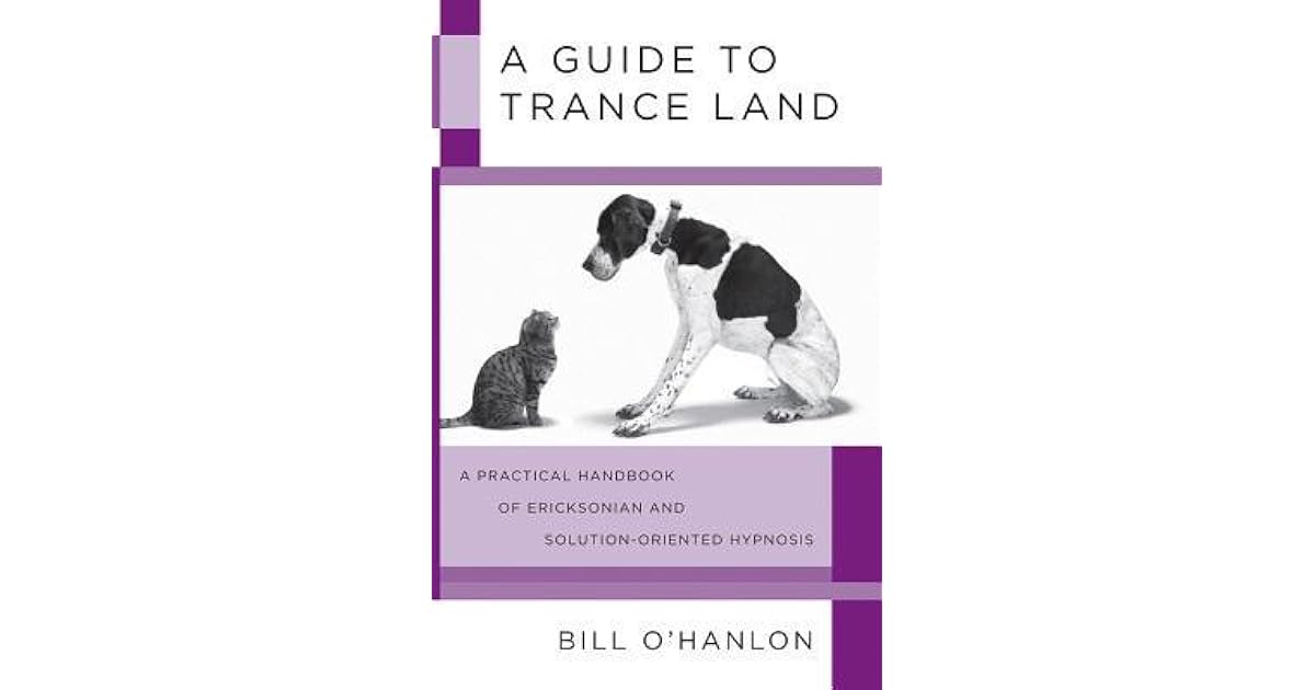 A Guide to Trance Land: A Practical Handbook of Ericksonian and ...