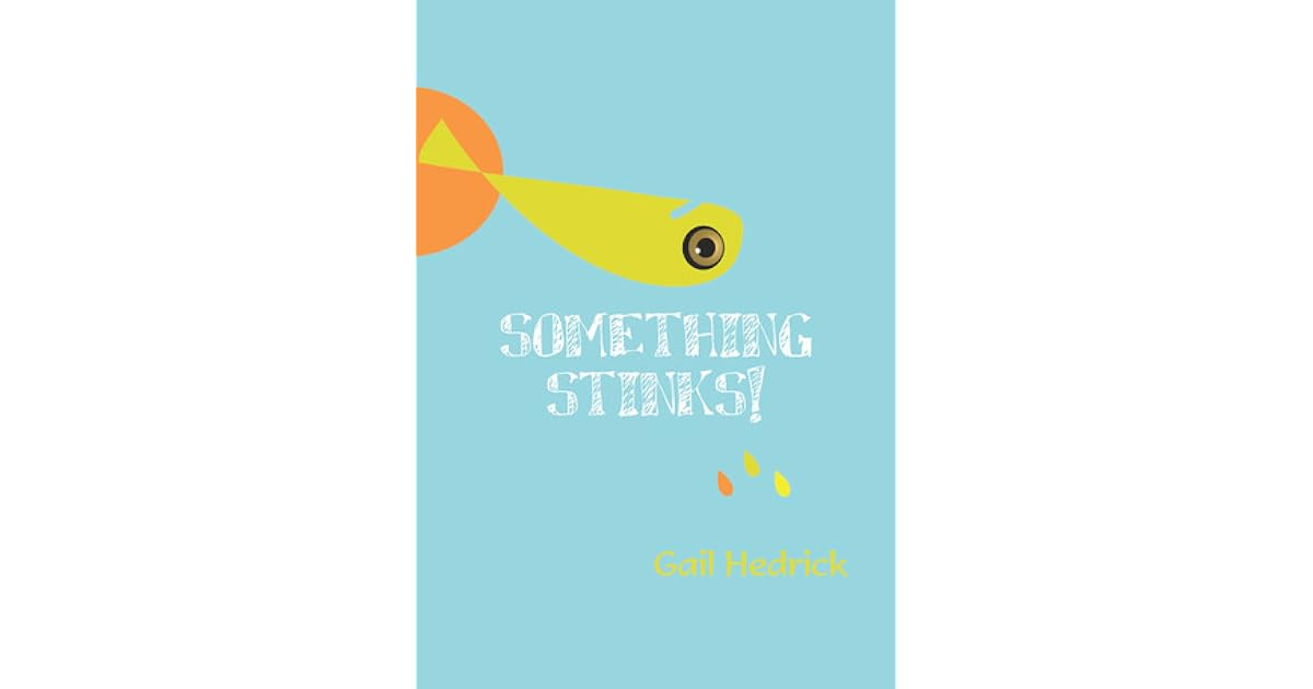 Something Stinks! by Gail Hedrick