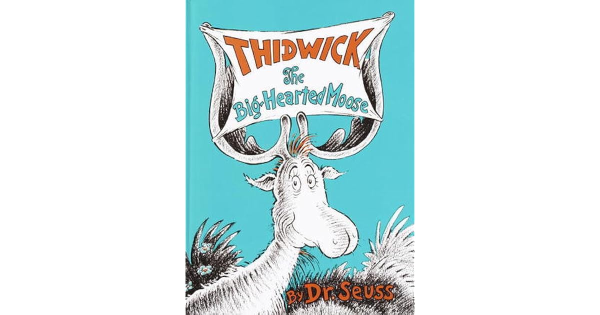 Thidwick the Big-Hearted Moose by Dr. Seuss
