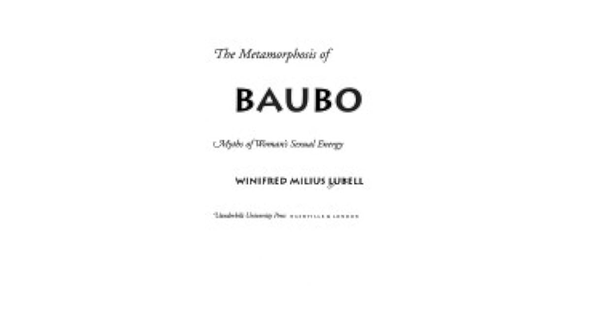 The Metamorphosis of Baubo: Myths of Woman's Sexual Energy by Winifred ...