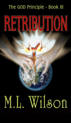 Retribution (The GOD Principle, #3) by M.L. Wilson