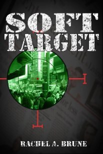 Soft Target by Rachel A. Brune