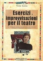 Improvisation for the Theater by Viola Spolin — Reviews, Discussion ...