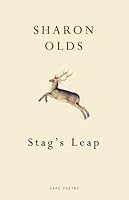 Stag's Leap: Poems by Sharon Olds