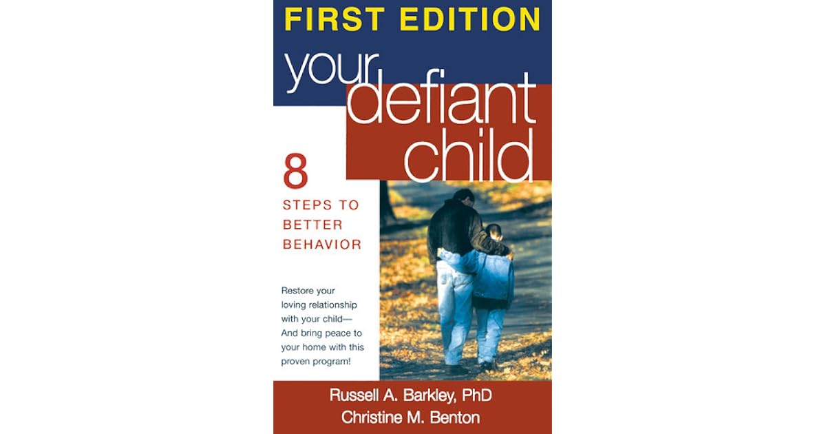 Your Defiant Child: Eight Steps to Better Behavior by Russell A. Barkley
