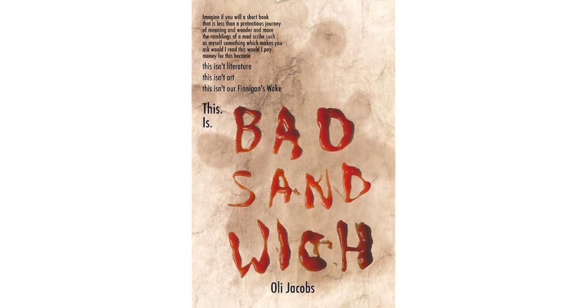 Bad Sandwich by Oli Jacobs