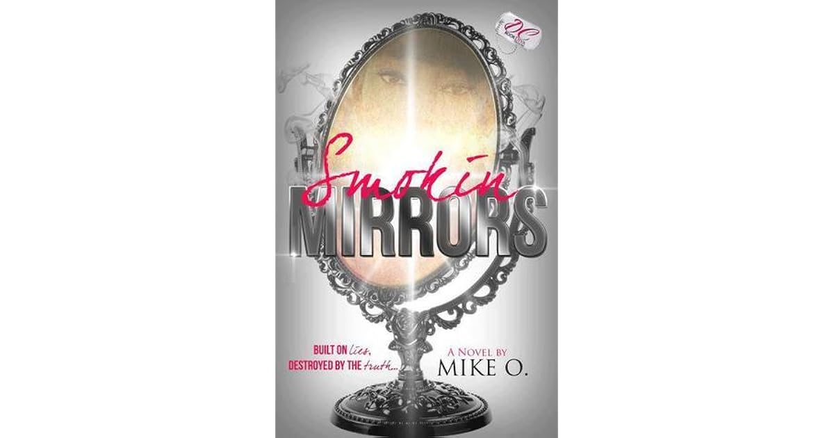 Smokin Mirrors by Mike O.