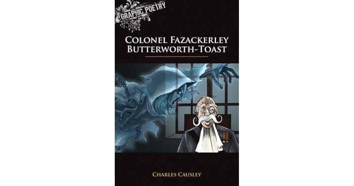 Colonel Fazackerley Butterworth-Toast by Charles Causley